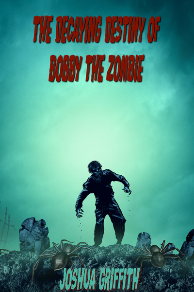 The Decaying Destiny of Bobby the Zombie
